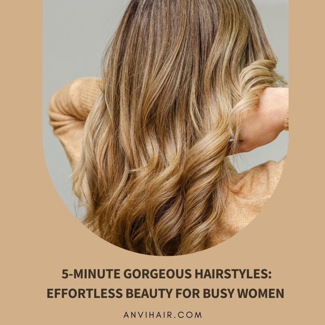 5-Minute gorgeous Hairstyles: Effortless Beauty for Busy Women ...